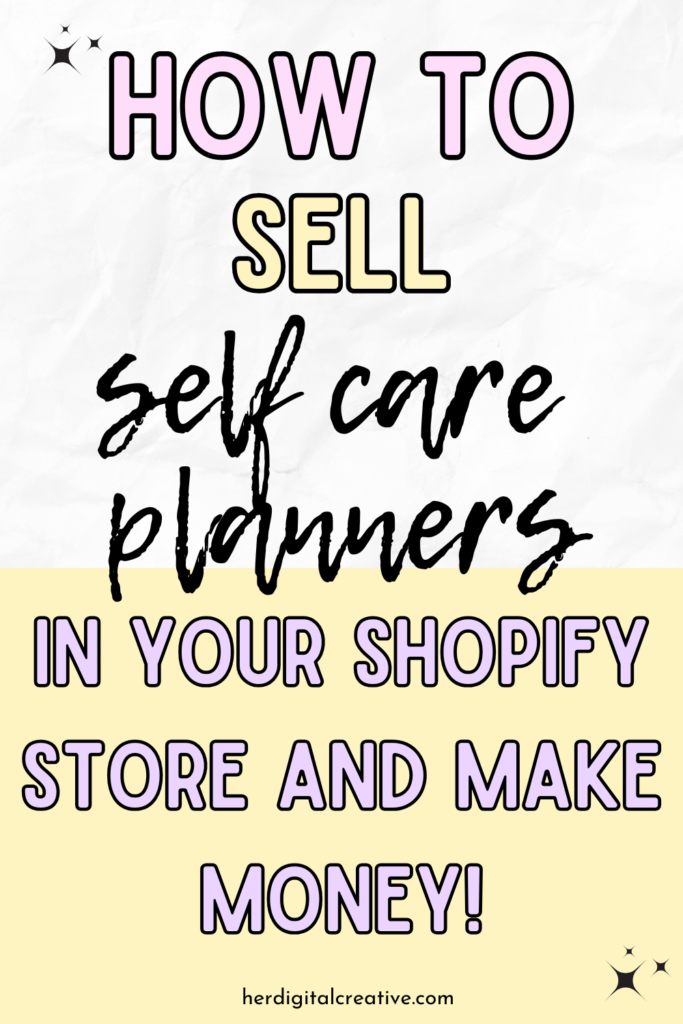 How to Make Money Selling Self-Care Planners - Her Digital Creative
